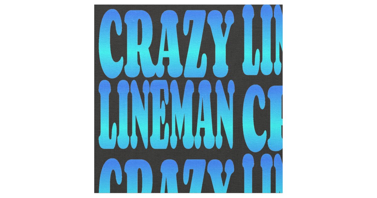 Crazy Lineman Fabric | Zazzle