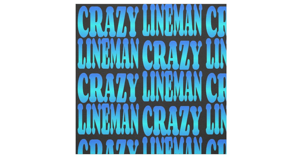 Crazy Lineman Fabric | Zazzle