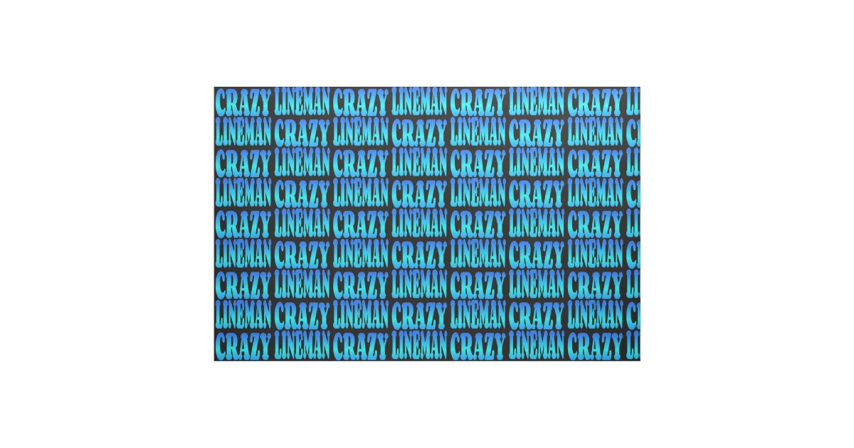 Crazy Lineman Fabric | Zazzle