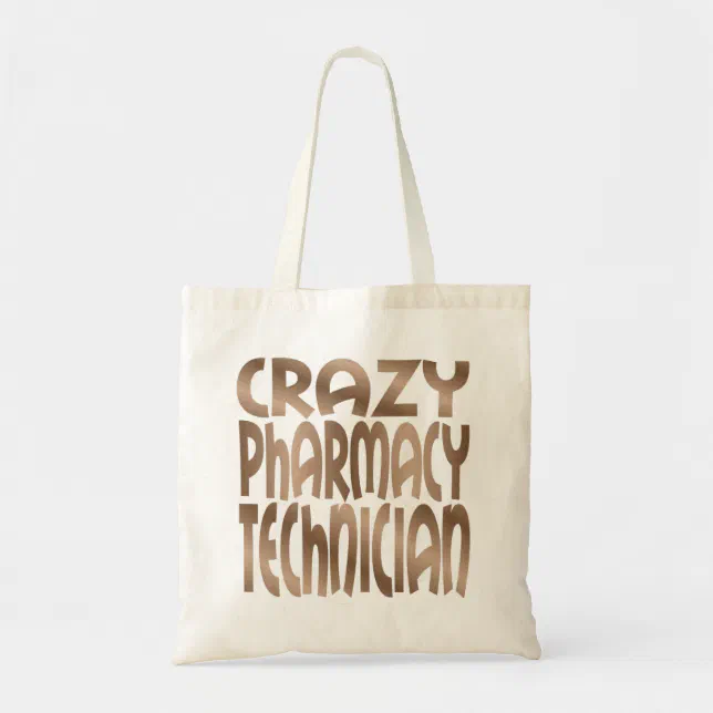 Crazy Pharmacy Technician in Silver Tote Bag | Zazzle