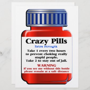 Crazy Pills_ | Zazzle