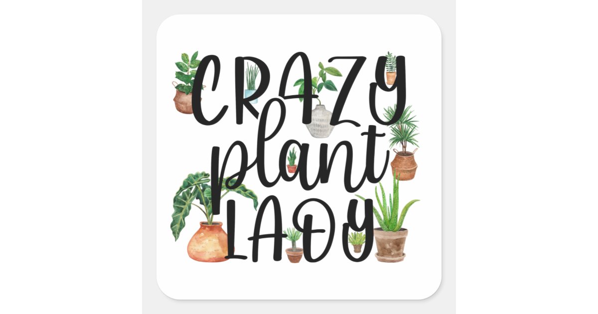 Crazy Plant Lady Sticker | Zazzle