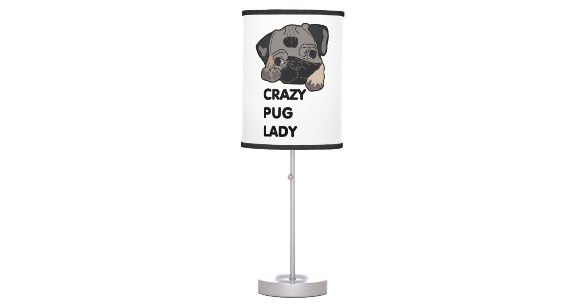 Crazy Pug Lady Table Lamp | Zazzle