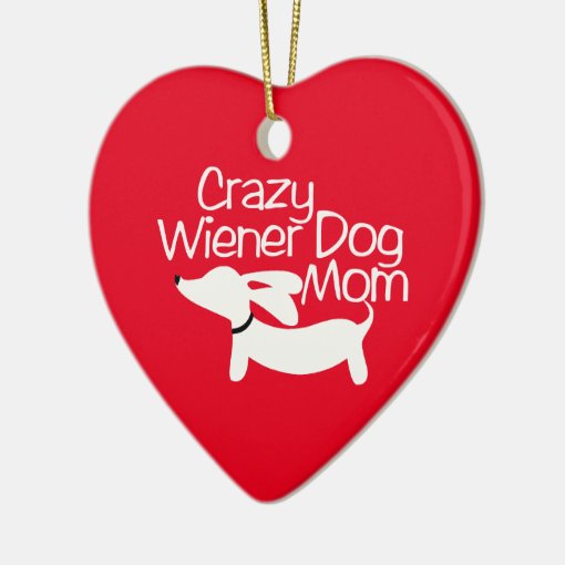 Crazy Wiener Dog Mom Christmas Tree Ornament Doxie | Zazzle