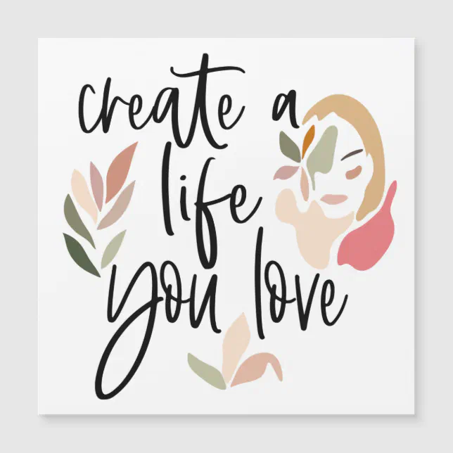 Create A Life You Love Positive Thinking Quote | Zazzle