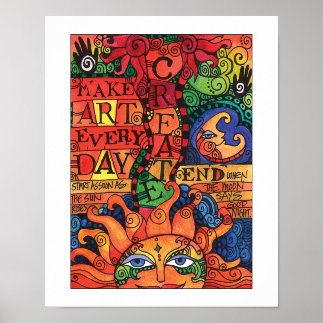 Create Art Every Day Poster | Zazzle