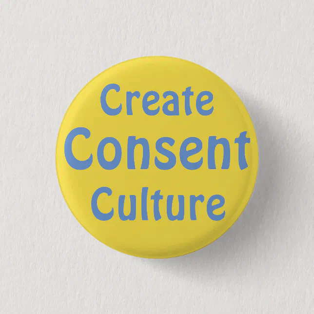 Create Consent Culture Button | Zazzle