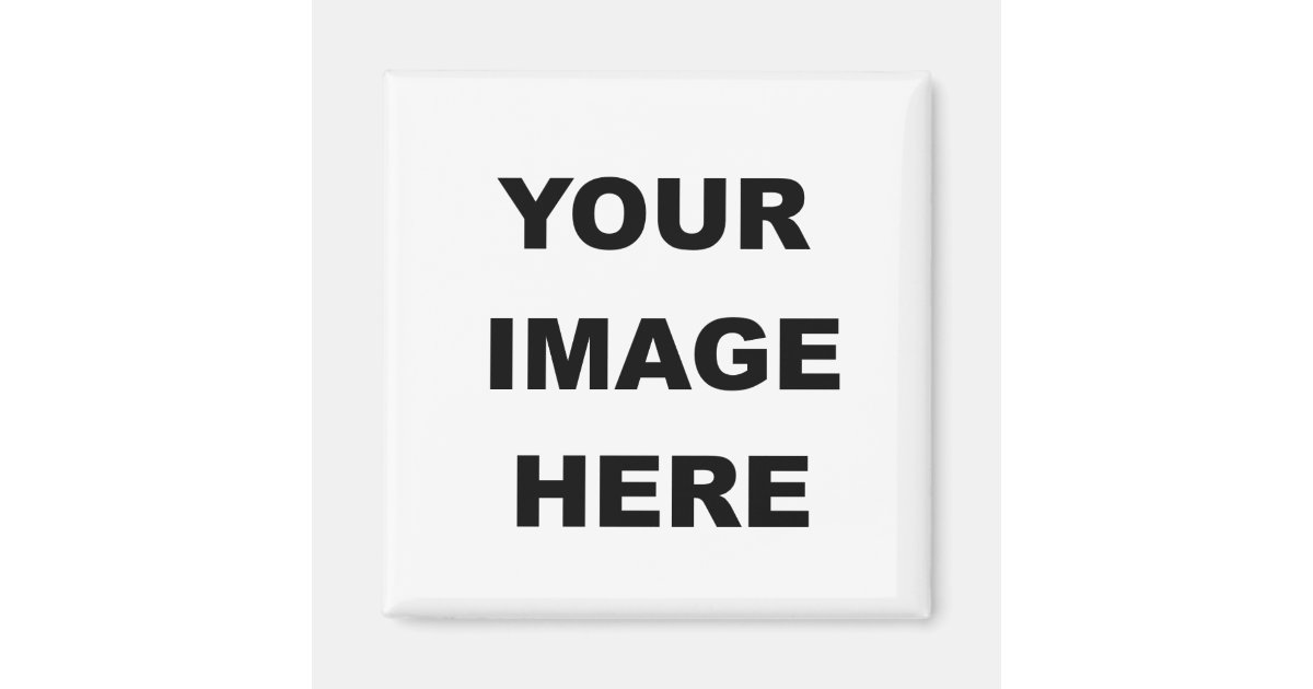Create / Customize Your Own Magnet | Zazzle