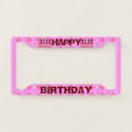 Create You Own Amazing Beautiful Happy Birthday License Plate Frame ...