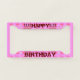Create You Own Amazing Beautiful Happy Birthday License Plate Frame ...