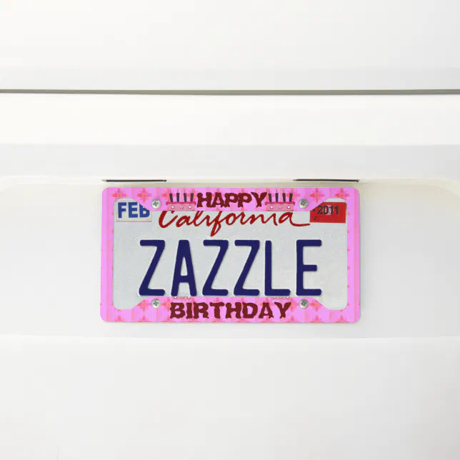 Create You Own Amazing Beautiful Happy Birthday License Plate Frame ...