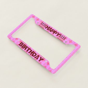 Create You Own Amazing Beautiful Happy Birthday License Plate Frame ...
