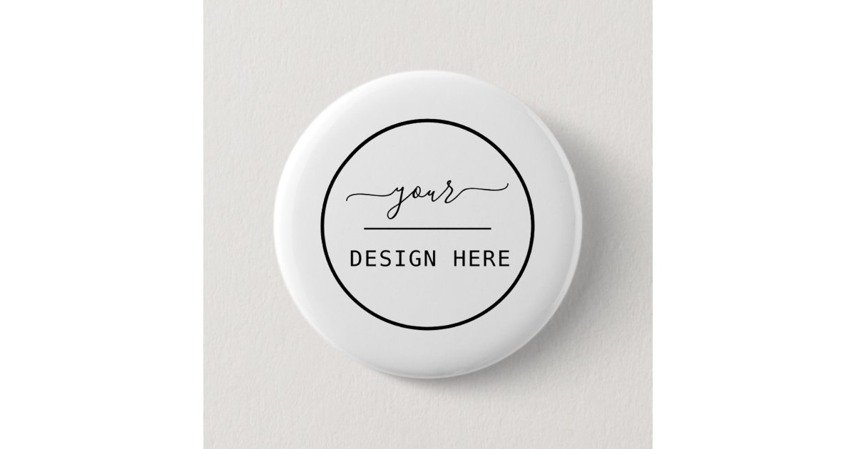 Create Your design Own Button | Zazzle