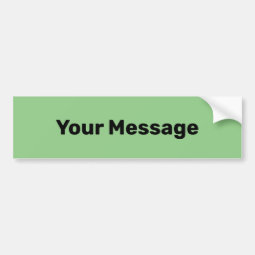 Create Your Message Light Green Black Text Templat Bumper Sticker | Zazzle