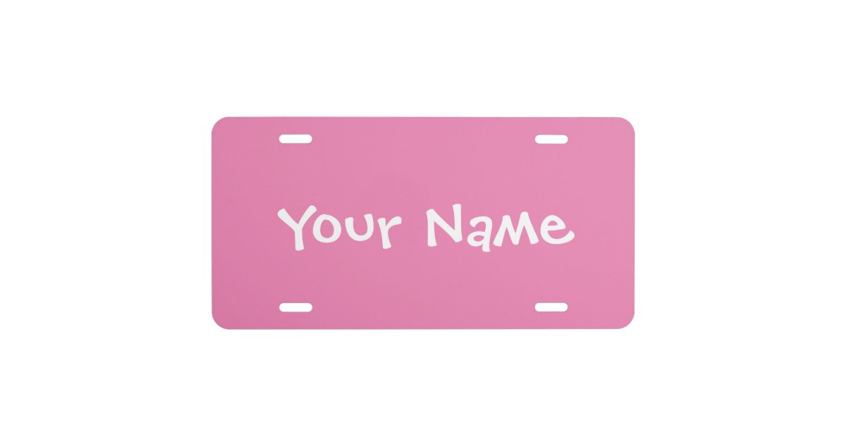 Create Your Name Pink License Plate | Zazzle