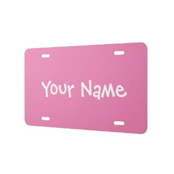 Create Your Name Pink License Plate | Zazzle