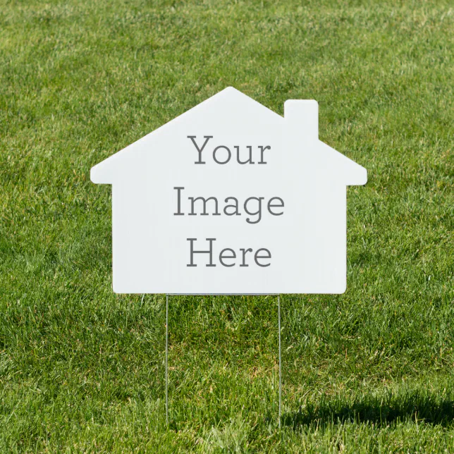 Create Your Own 18" x 24" House Shaped Yard Sign | Zazzle
