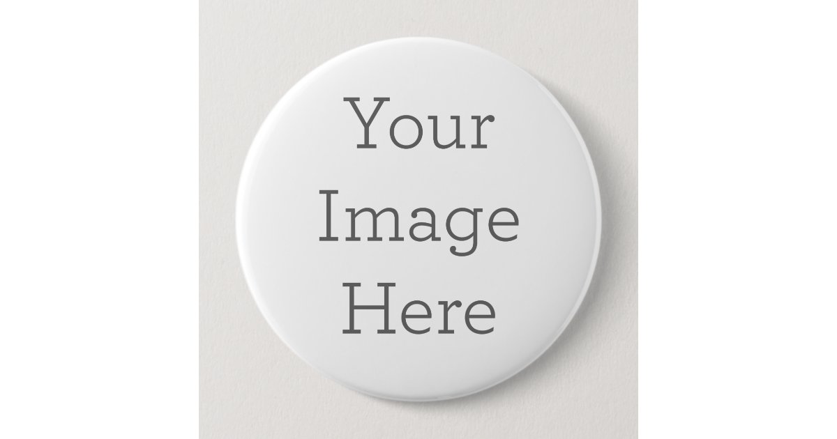 Create Your Own 4'' Round Button | Zazzle