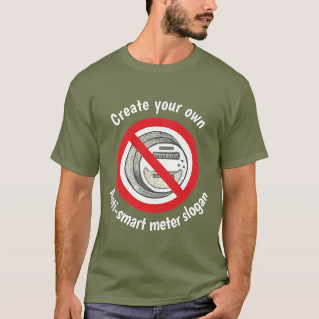 Create your own anti-smart meter T-shirt | Zazzle