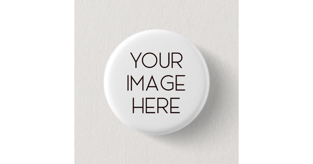 Create Your Own Button | Zazzle
