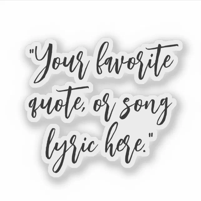 Create Your Own Calligraphy Quote Sticker | Zazzle