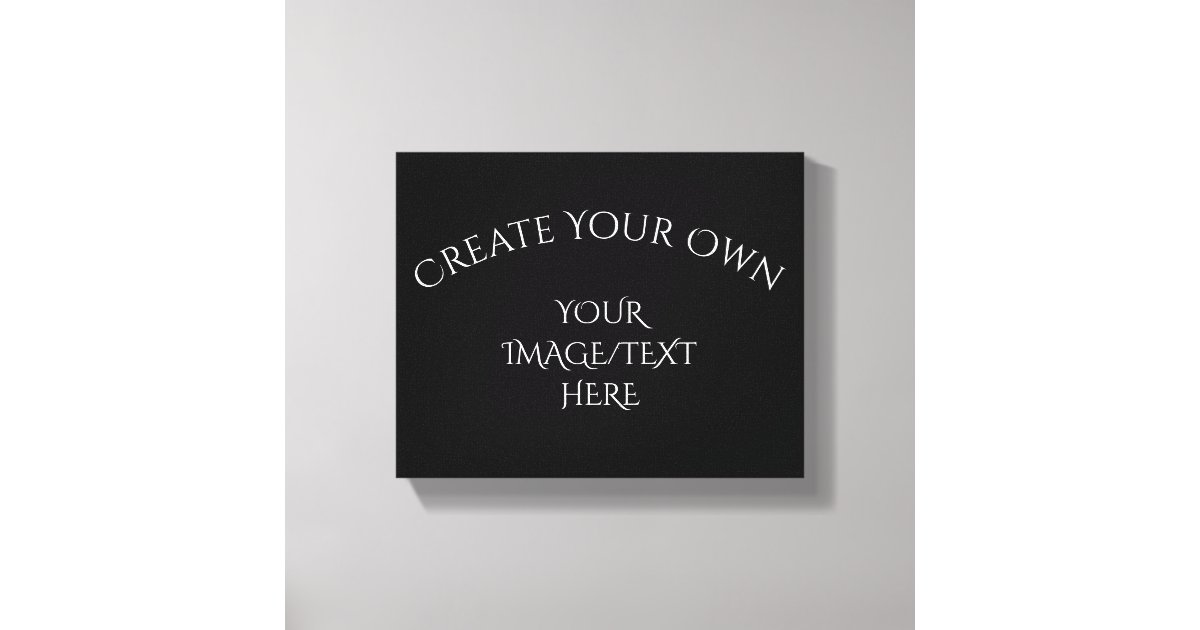 Create Your Own Canvas Print | Zazzle