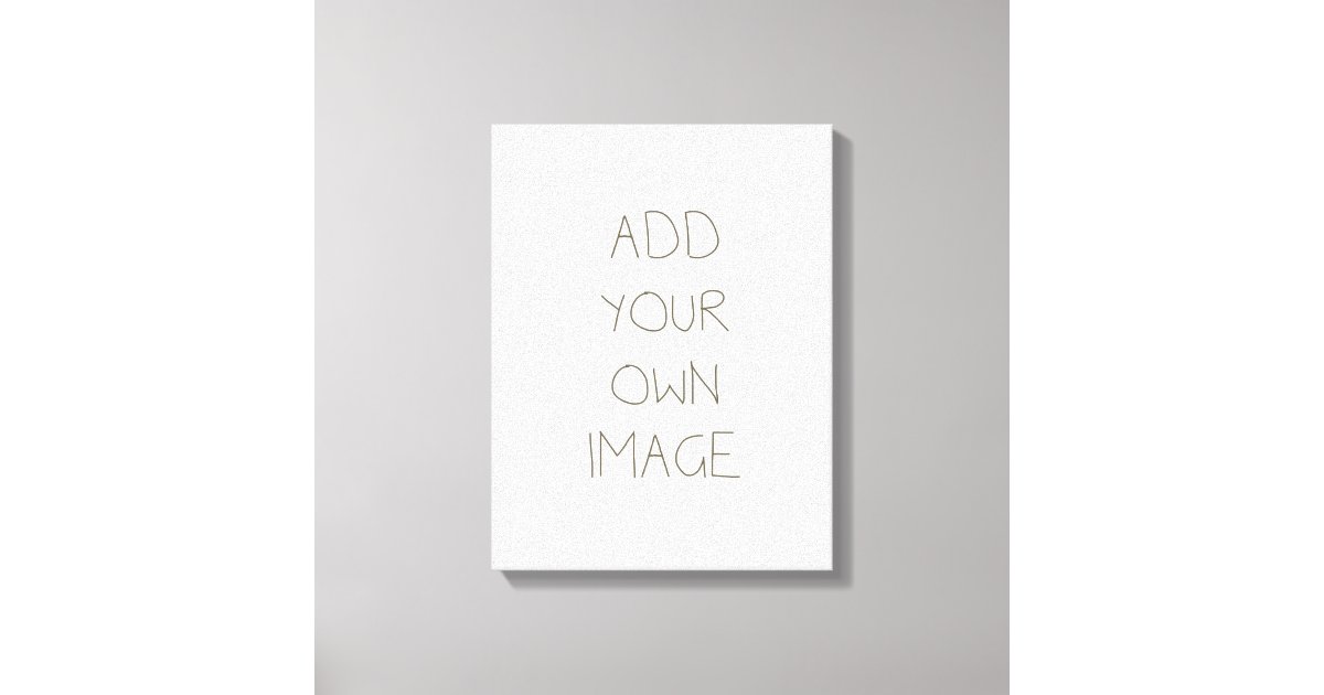 Create Your Own Canvas Print | Zazzle