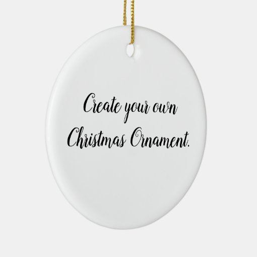 Create Your Own Christmas Ornament | Zazzle
