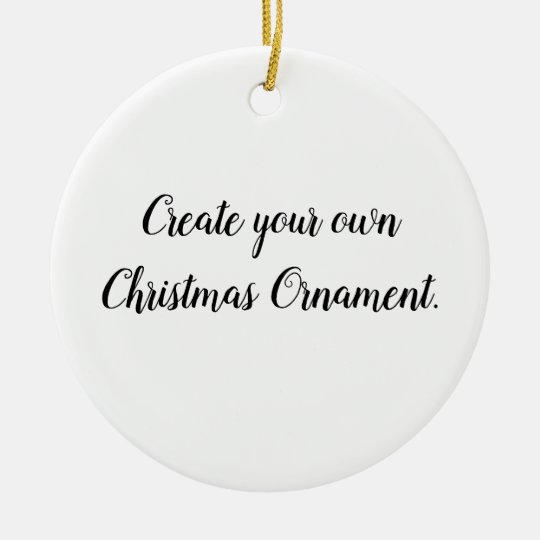 Create Your Own Christmas Ornament | Zazzle.com