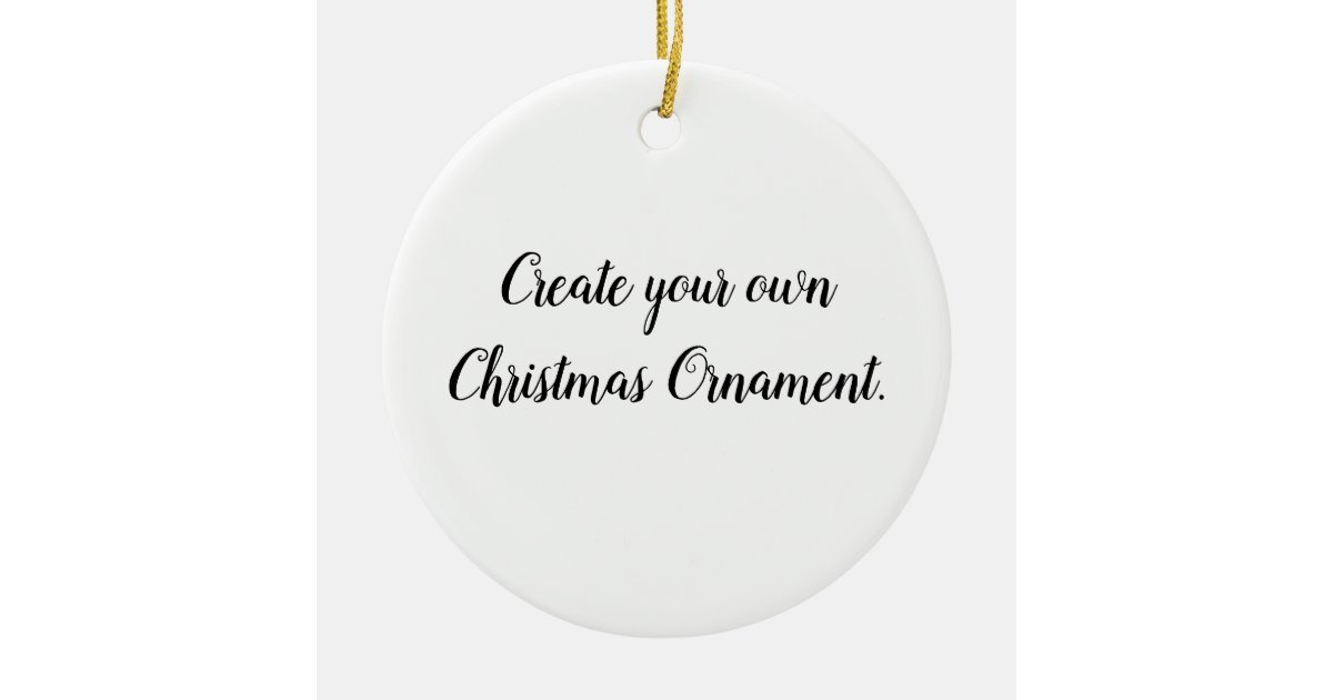 Create Your Own Christmas Ornament | Zazzle
