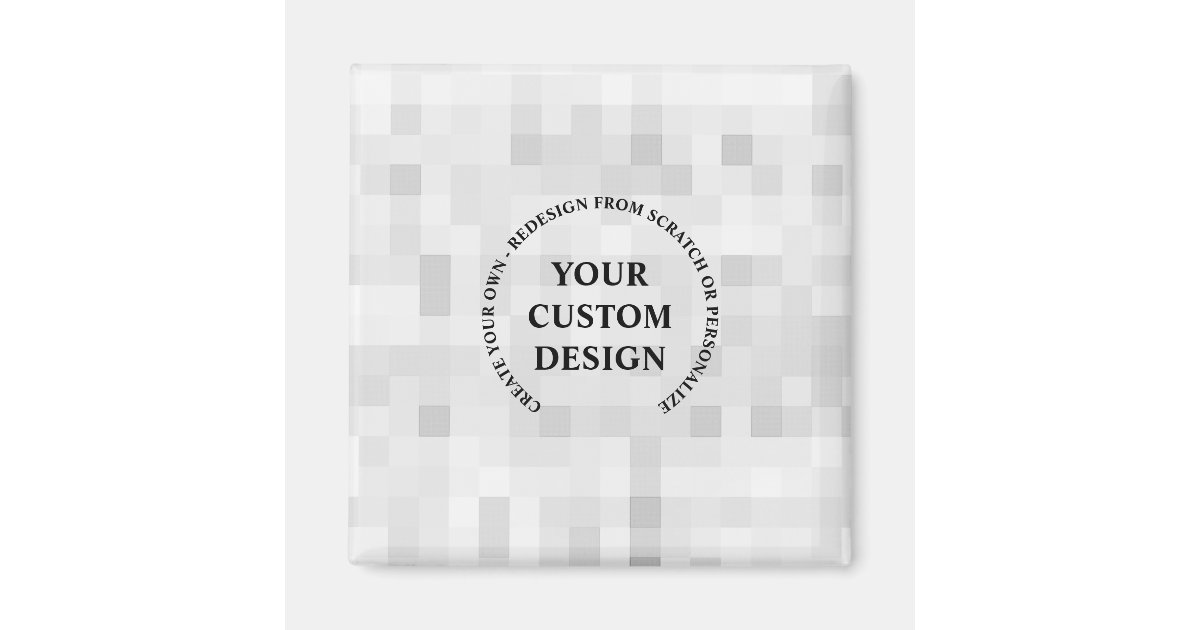 Create Your Own Completely Custom Magnet | Zazzle