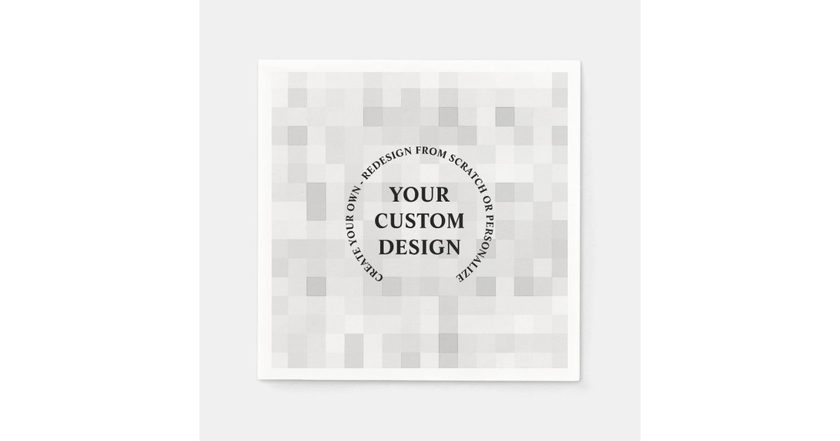 Create Your Own Completely Custom Napkins | Zazzle