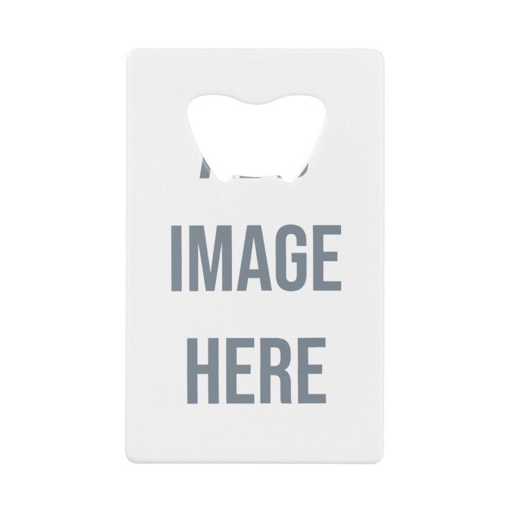 Create Your Own Credit Card Bottle Opener | Zazzle