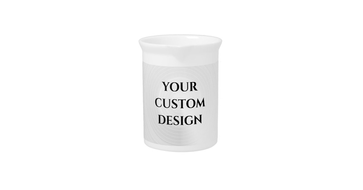 Create Your Own Custom Beverage Pitcher | Zazzle