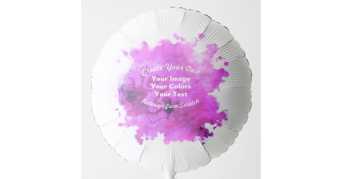 Create Your Own Custom Design Balloon | Zazzle