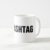 Create your own custom hashtag coffee mug | Zazzle