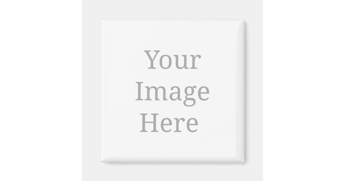 Create your own custom magnet | Zazzle