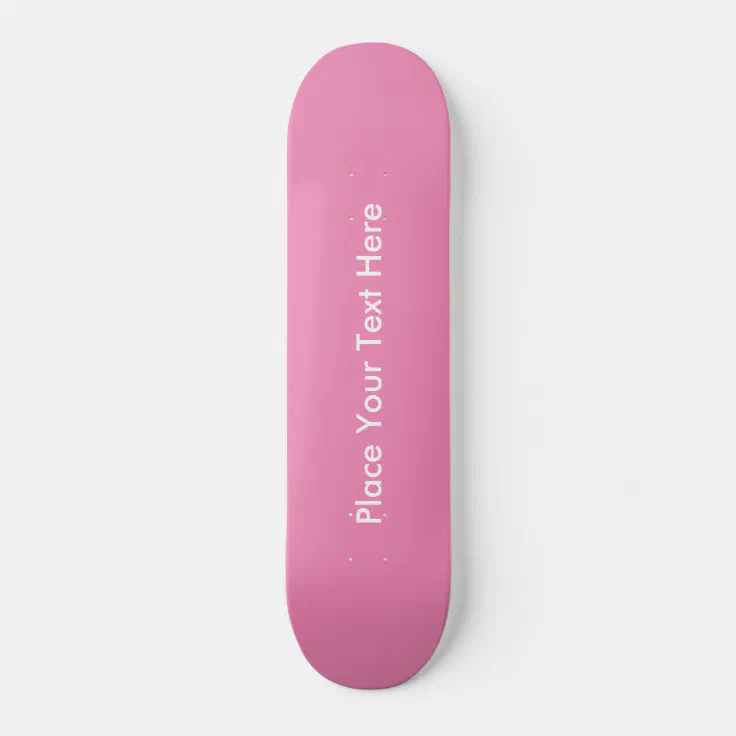 Create Your Own Custom Message Pink Skateboard | Zazzle