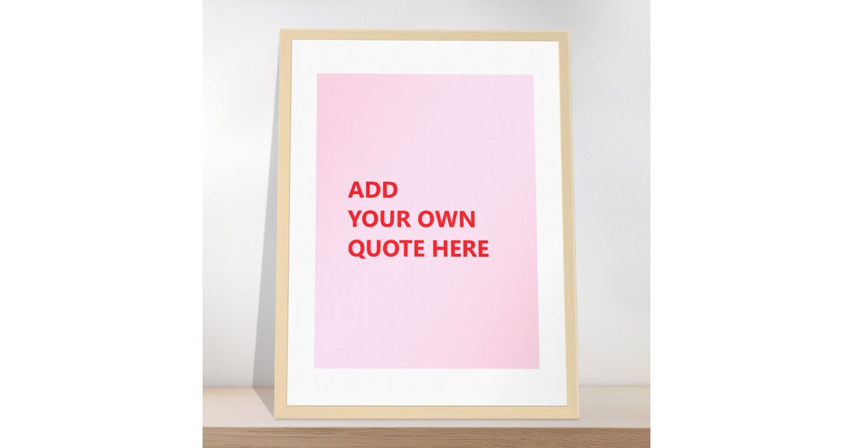 Create Your Own Custom Motivational Quote Poster | Zazzle