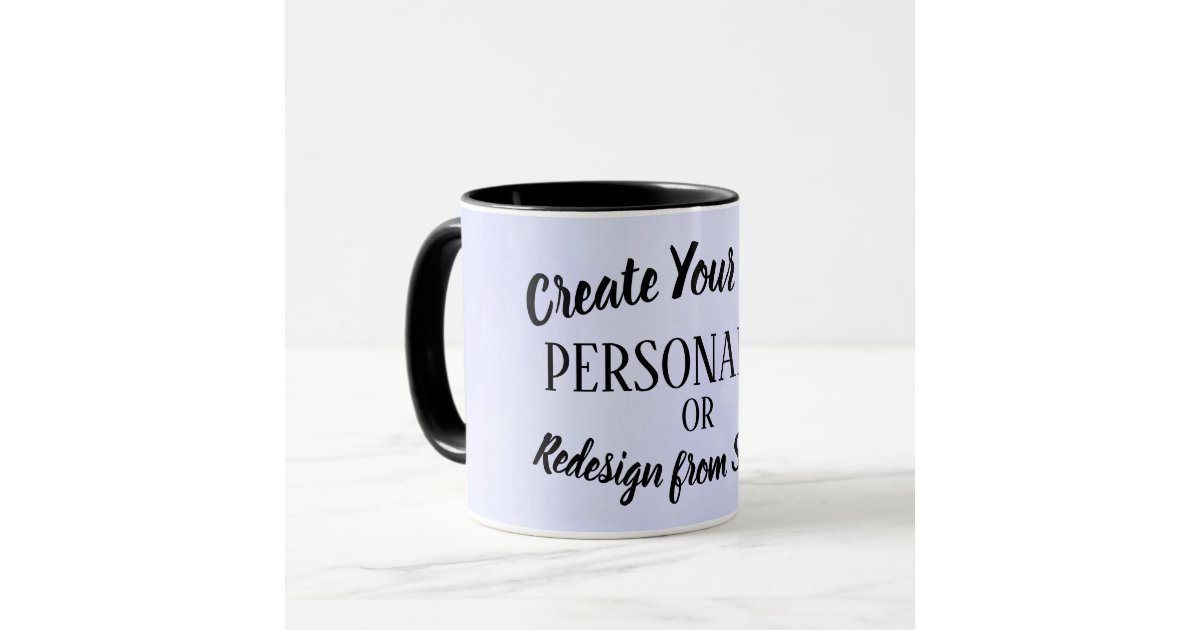Create Your Own Custom Mug | Zazzle