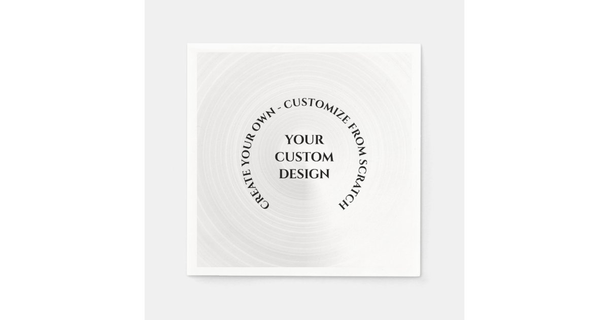Create Your Own Custom Napkins | Zazzle