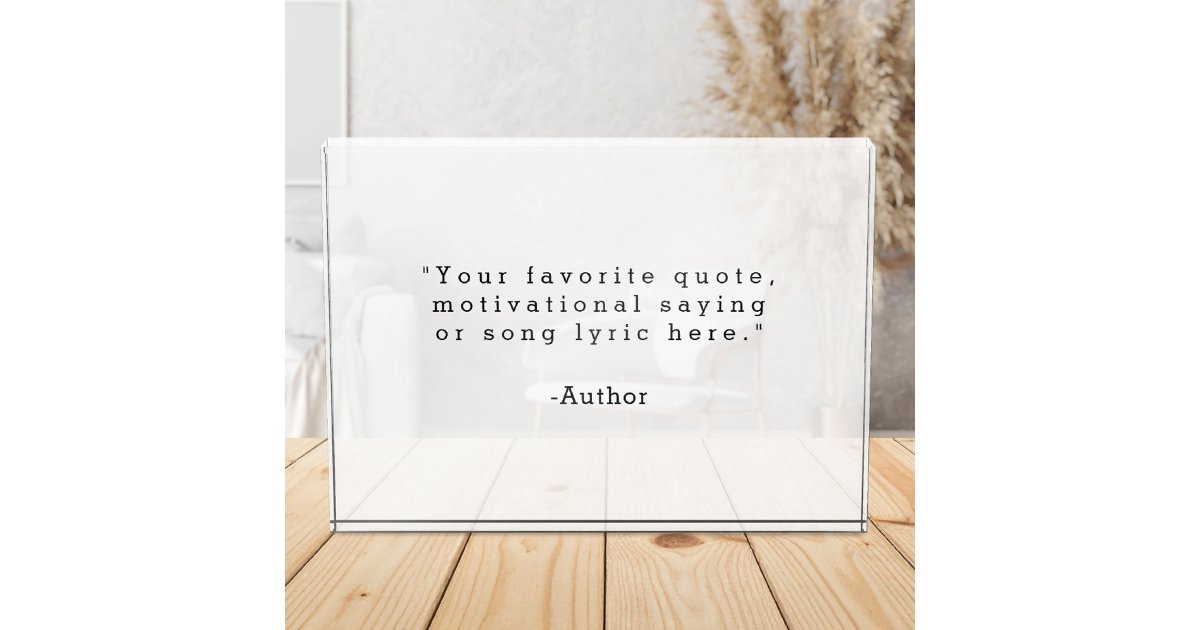 Create Your Own Custom Quote Acrylic Block | Zazzle