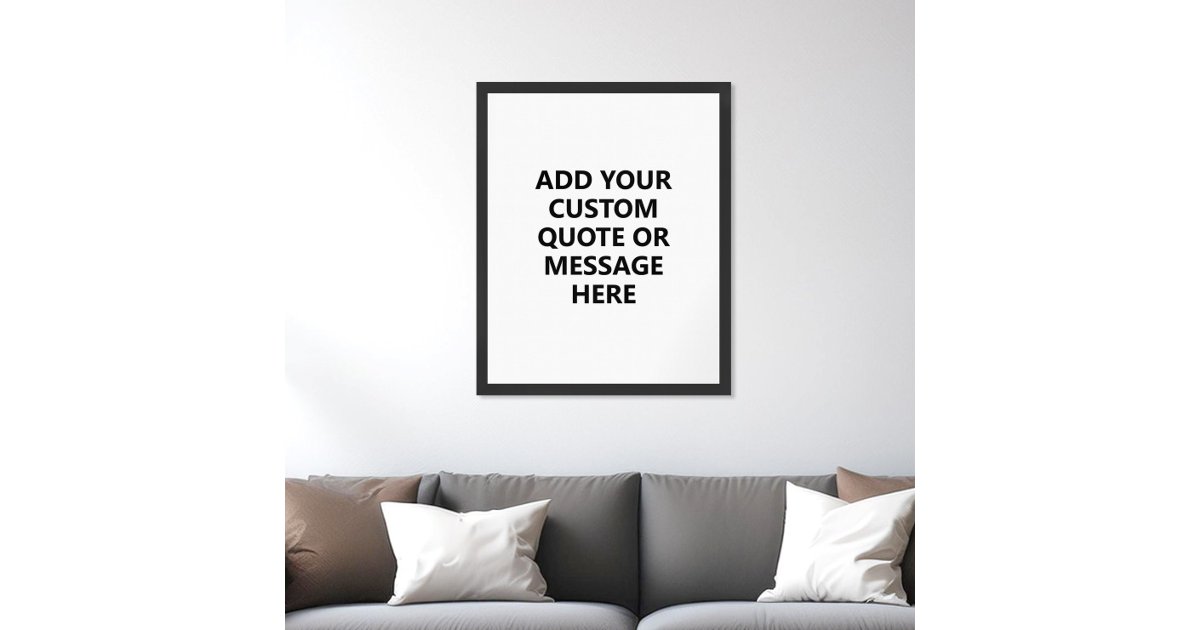 Create Your Own Custom Quote Framed Poster | Zazzle
