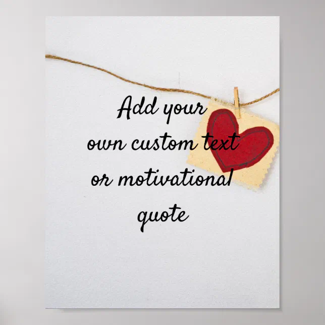 Create Your Own Custom Quote - Heart Poster | Zazzle