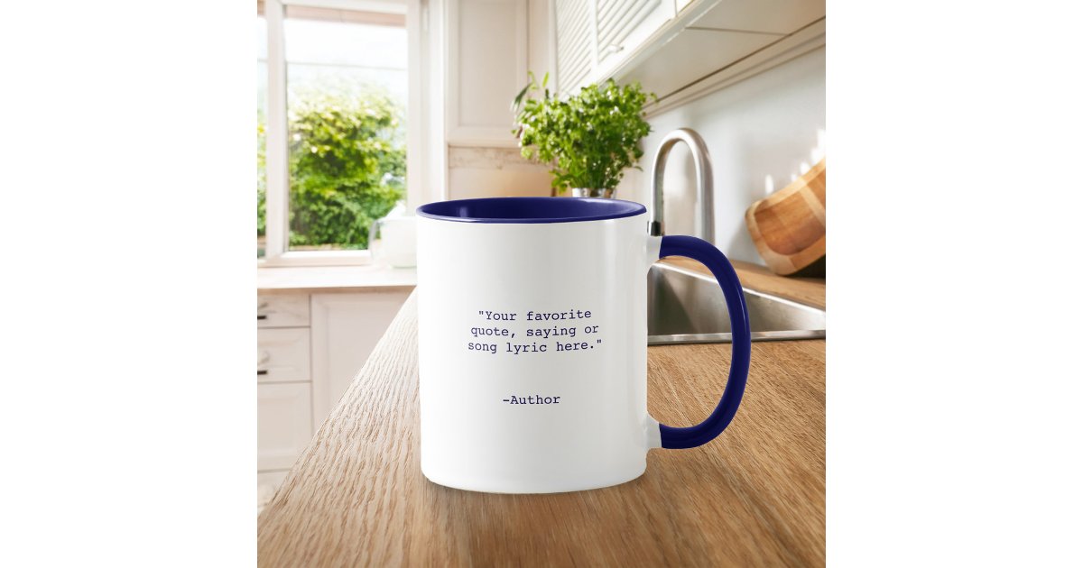 Create Your Own Custom Quote Mug | Zazzle