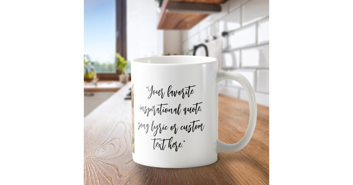 Create Your Own Custom Quote Photo Coffee Mug | Zazzle