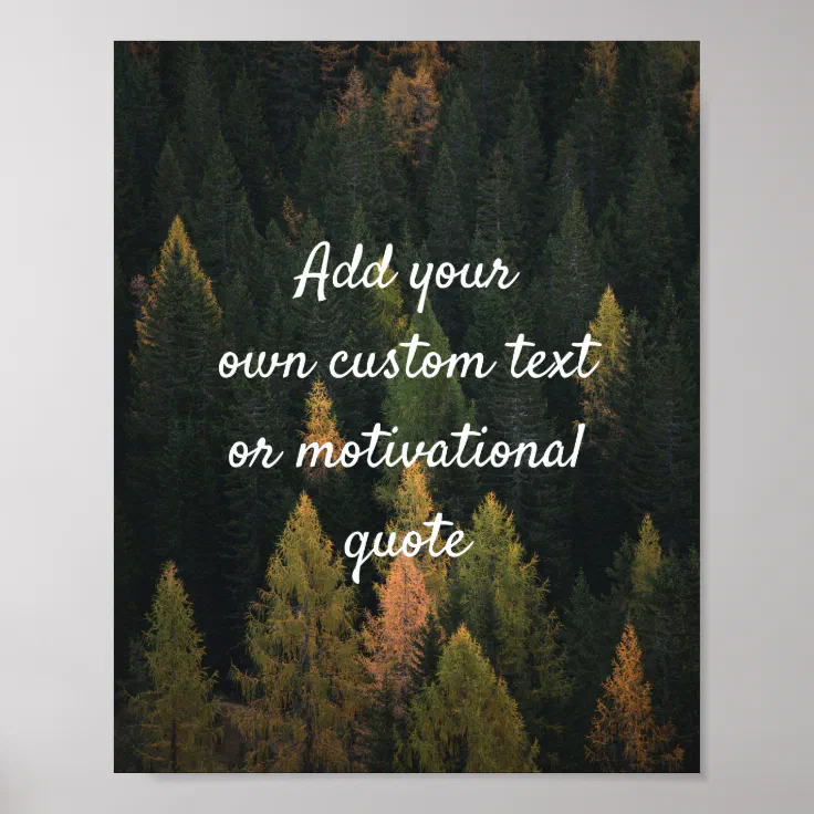 Create Your Own Custom Quote Poster - Fir Trees | Zazzle