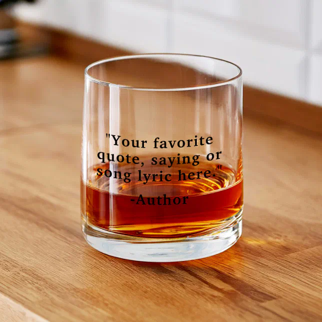 Create Your Own Custom Quote Whiskey Glass | Zazzle