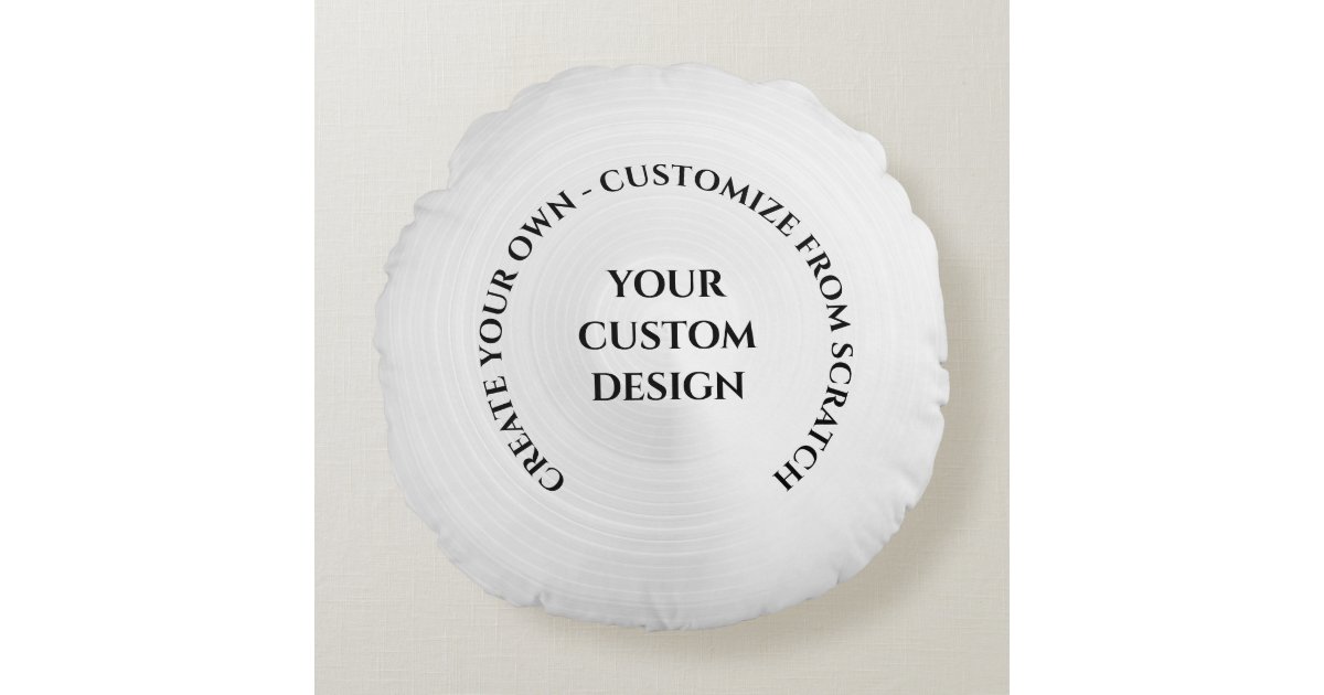 Create Your Own Custom Round Pillow | Zazzle