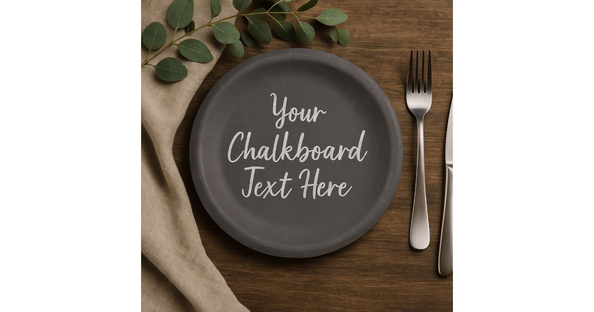 Create Your Own Custom Text Black Chalkboard Paper Plates | Zazzle